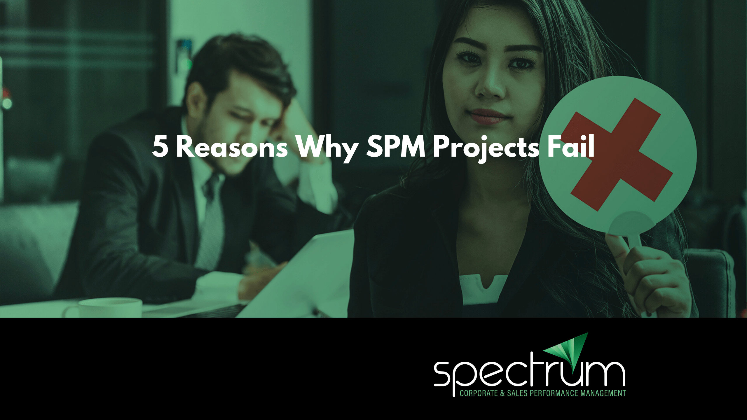 Five Reasons Why Sales Performance Management (SPM) Projects Fail